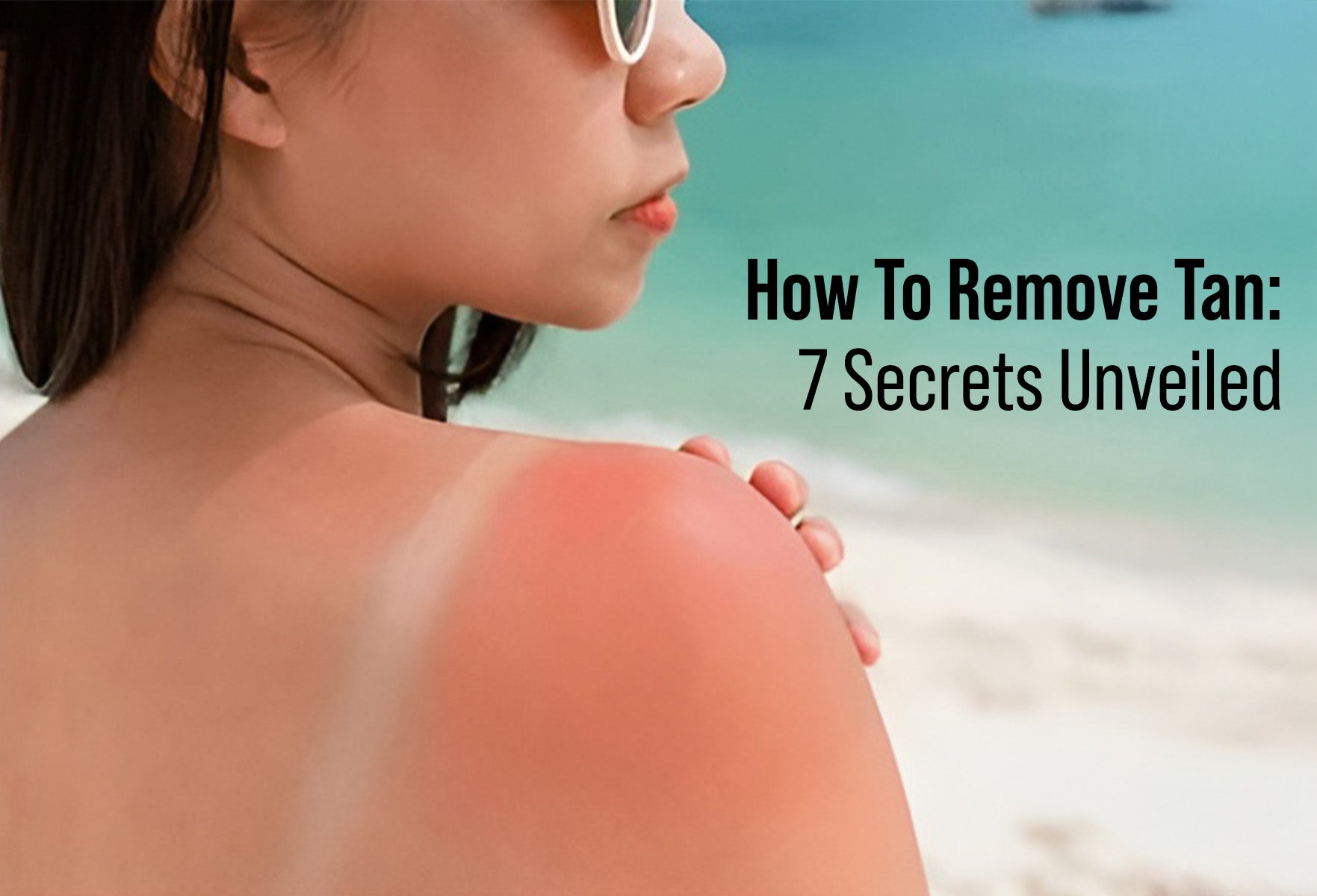 How to Reduce Tan from Face, Hands & Body with Natural SkinCare ...